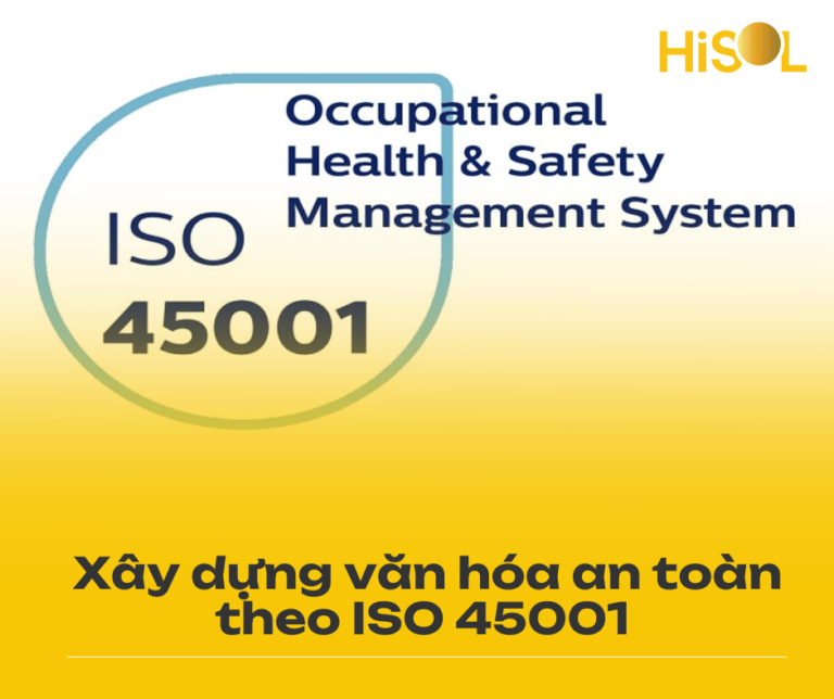 Xây dựng văn hóa an toàn theo ISO 45001 - HiSol - Đào tạo ESG, tư vấn ESG, báo cáo ESG